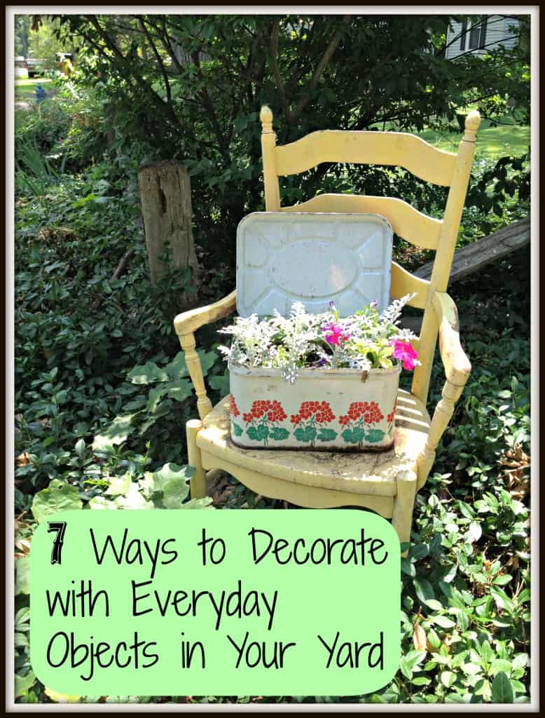 Bringing the Indoors Out: How to Decorate Your Yard with Everyday Items ...