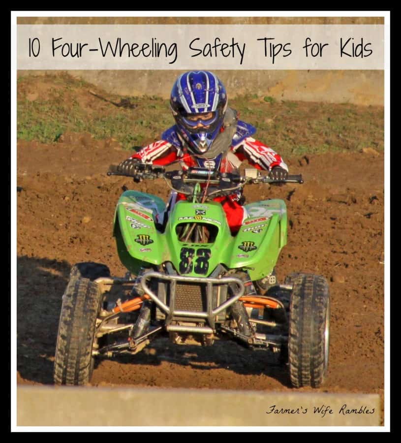 10 Four-Wheeling Safety Tips for Kids - Farmer's Wife Rambles